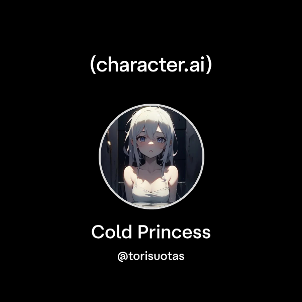 Chat with Cold Princess | character.ai | Personalized AI for every ...
