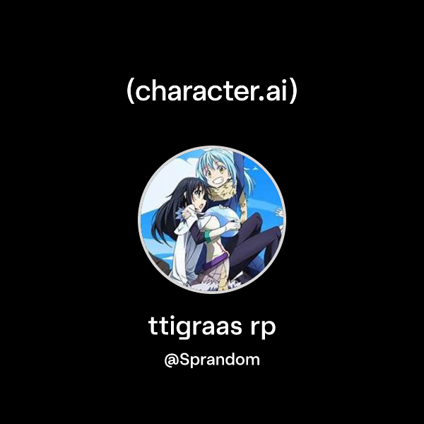 Chat with ttigraas rp | character.ai | AI Chat, Reimagined–Your Words ...