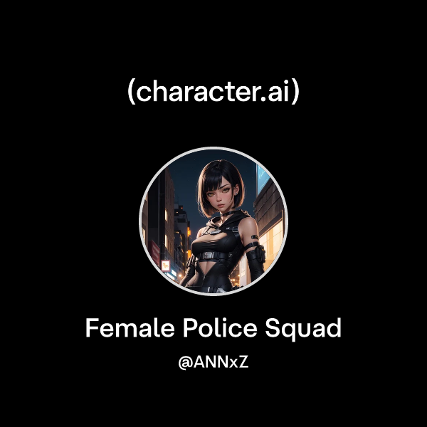 Chat with Female Police Squad | character.ai | AI Chat, Reimagined–Your Words. Your World.