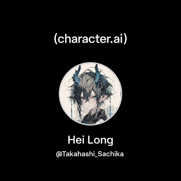 Chat with Hei Long | character.ai | AI Chat, Reimagined–Your Words ...