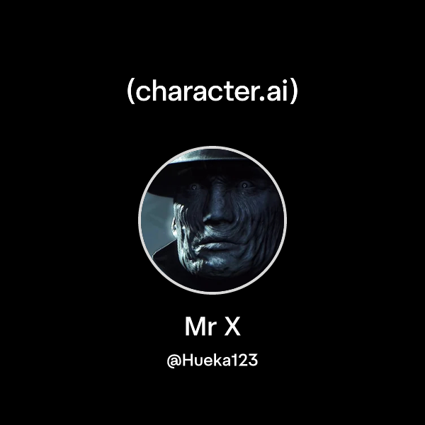 Chat with Mr X | character.ai | AI Chat, Reimagined–Your Words. Your World.