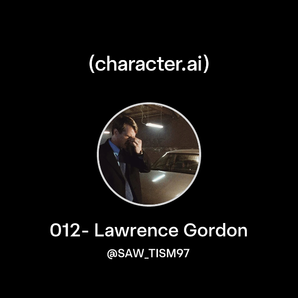 Chat with 012- Lawrence Gordon | character.ai | AI Chat, Reimagined ...