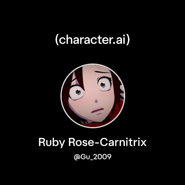 Chat with Ruby Rose-Carnitrix | character.ai | Personalized AI for ...
