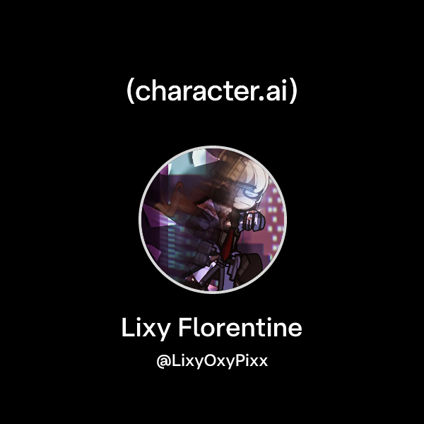 Chat with Lixy Florentine | character.ai | Personalized AI for every ...