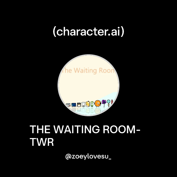 Chat with THE WAITING ROOM-TWR | character.ai | Personalized AI for ...