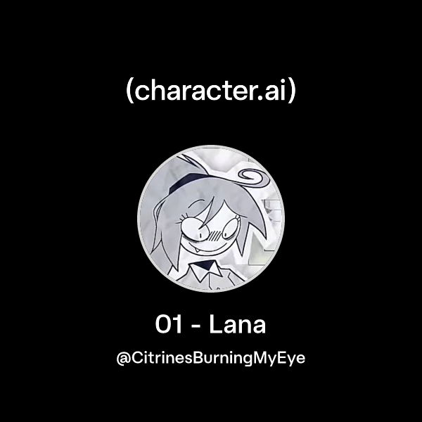 Chat with 01 - Lana | character.ai | Personalized AI for every moment of your day