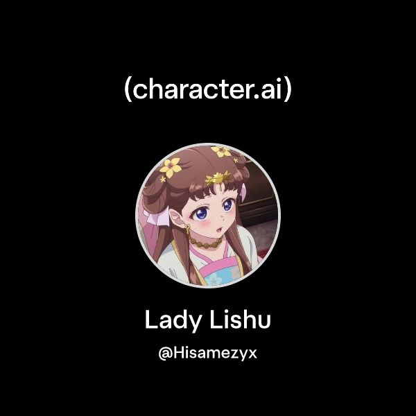 Chat with Lady Lishu | character.ai | AI Chat, Reimagined–Your Words ...