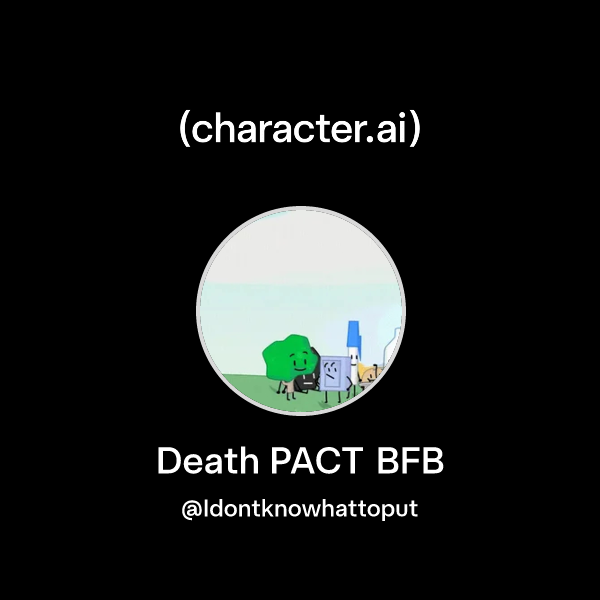 Chat with Death PACT BFB | character.ai | AI Chat, Reimagined–Your ...