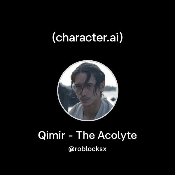 Chat with Qimir - The Acolyte | character.ai | AI Chat, Reimagined–Your ...
