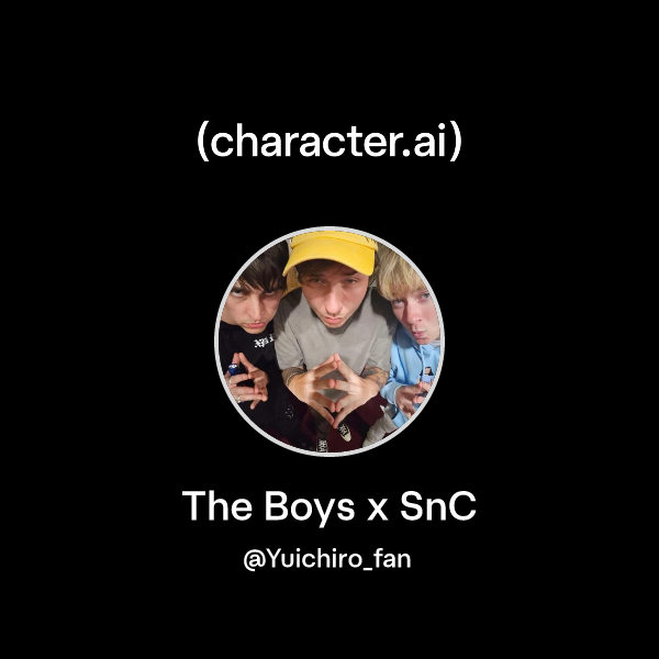 Chat with The Boys x SnC | character.ai | AI Chat, Reimagined–Your Words. Your World.