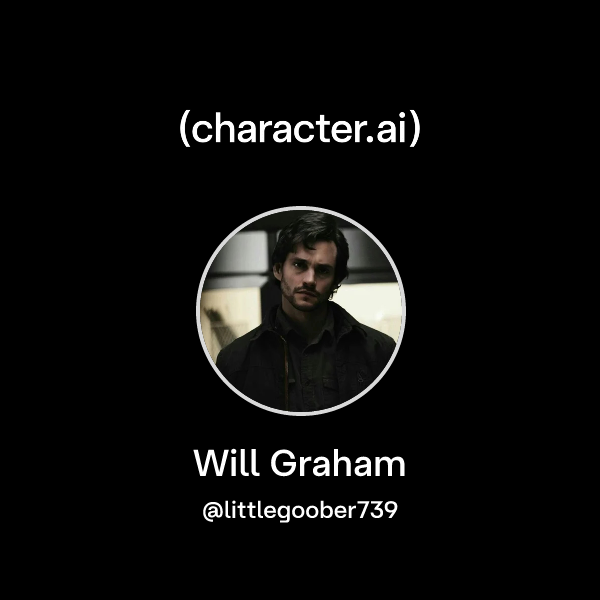 Chat with Will Graham | character.ai | AI Chat, Reimagined–Your Words ...