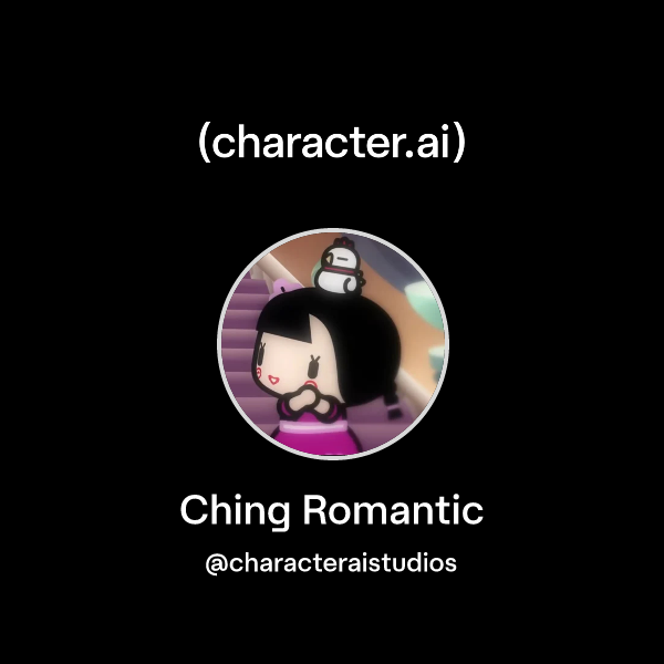 Chat with Ching Romantic | character.ai | Personalized AI for every moment of your day