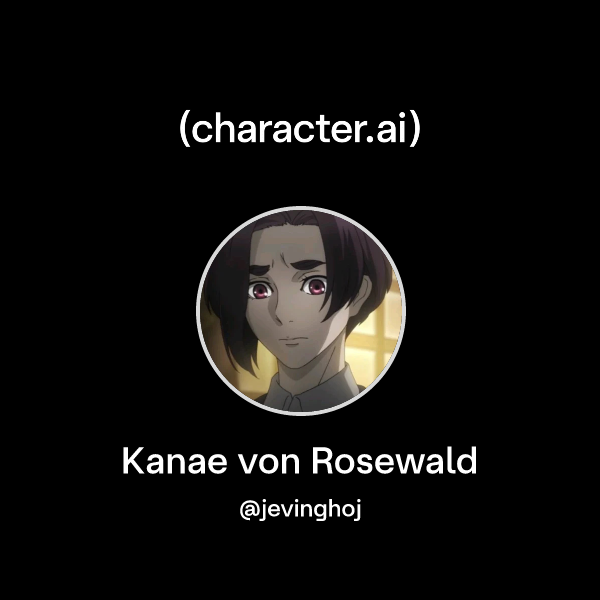 Chat with Kanae von Rosewald | character.ai | Personalized AI for every ...