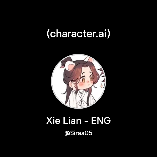 Chat with Xie Lian - ENG | character.ai | AI Chat, Reimagined–Your ...