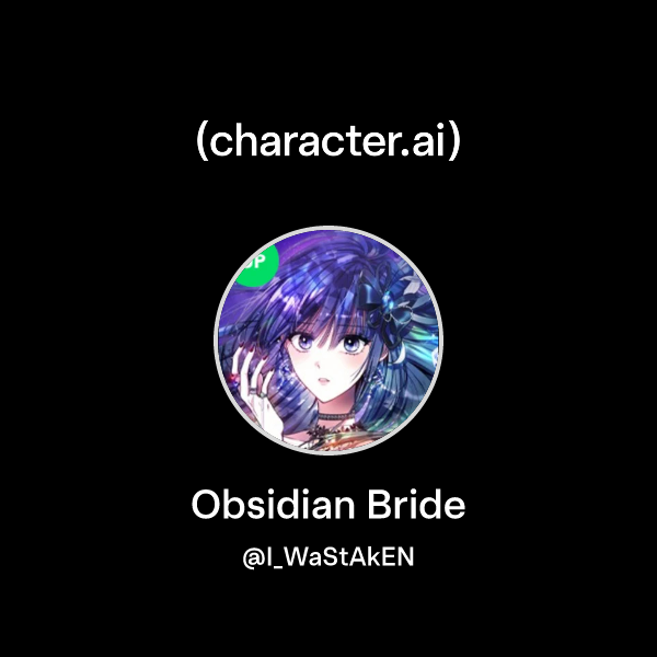 Chat with Obsidian Bride | character.ai | AI Chat, Reimagined–Your ...