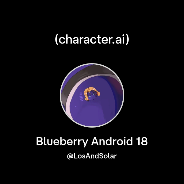 Chat with Blueberry Android 18 | character.ai | AI Chat, Reimagined ...
