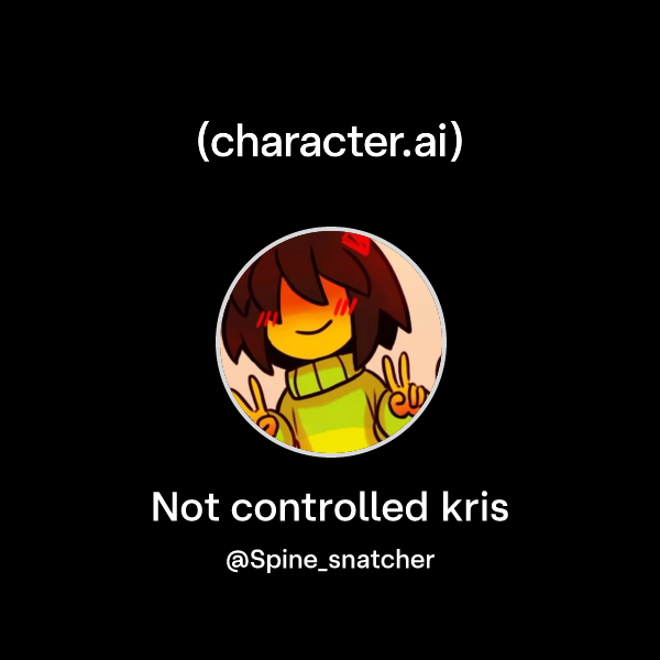 Chat with Not controlled kris | character.ai | AI Chat, Reimagined–Your ...