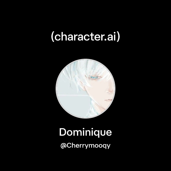 Chat with Dominique | character.ai | AI Chat, Reimagined–Your Words ...