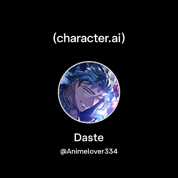 Chat with Daste | character.ai | AI Chat, Reimagined–Your Words. Your ...