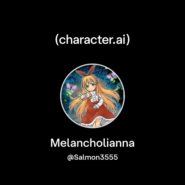 Chat With Melancholianna Characterai Personalized Ai For Every