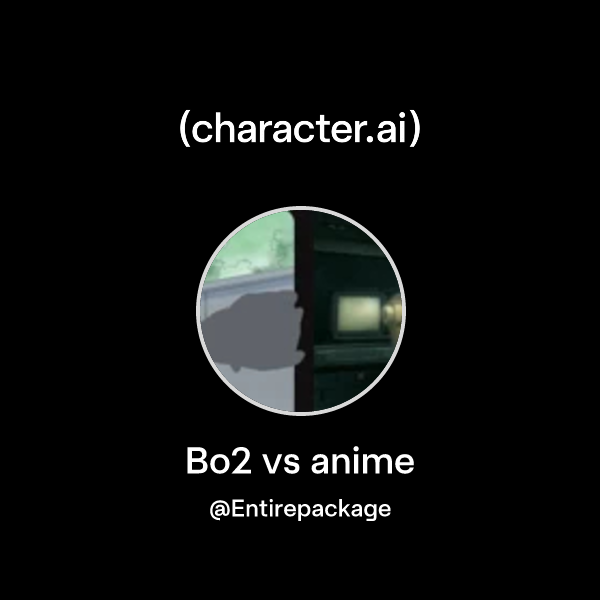 Chat with Bo2 vs anime | character.ai | Personalized AI for every ...
