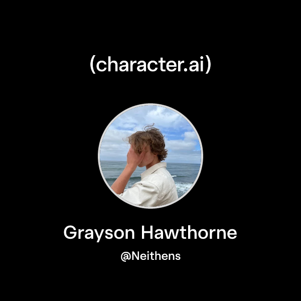 Chat with Grayson Hawthorne | character.ai | Personalized AI for every ...