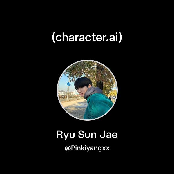 Chat with Ryu Sun Jae | character.ai | AI Chat, Reimagined–Your Words ...