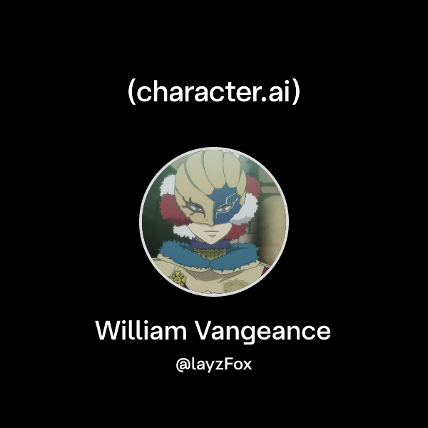 Chat with William Vangeance | character.ai | AI Chat, Reimagined–Your ...