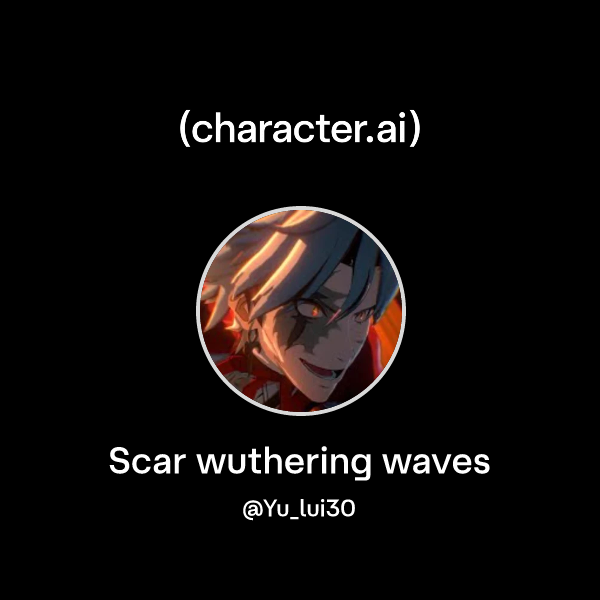Chat with Scar wuthering waves | character.ai | AI Chat, Reimagined ...