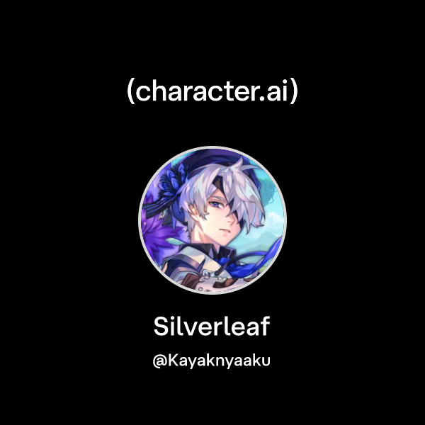 Chat with Silverleaf | character.ai | AI Chat, Reimagined–Your Words. Your World.