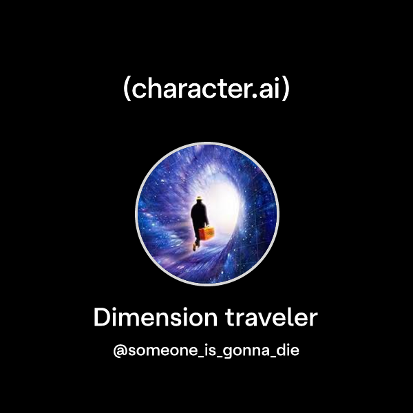 Chat with Dimension traveler | character.ai | Personalized AI for every ...