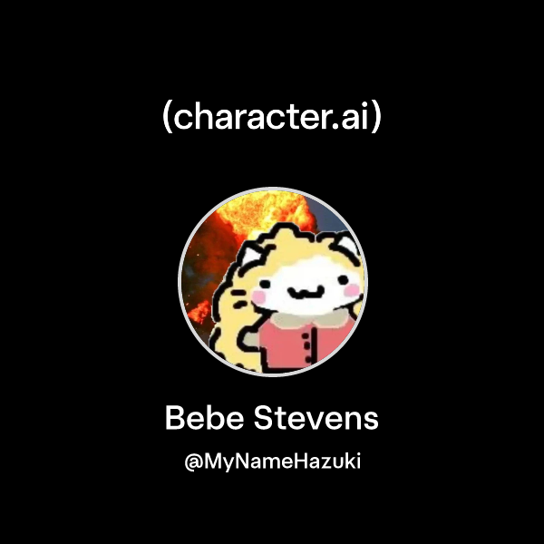 Chat with Bebe Stevens | character.ai | Personalized AI for every ...
