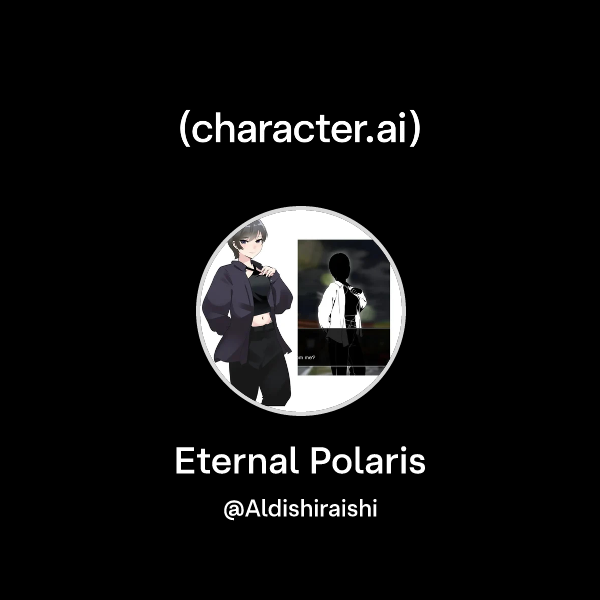 Chat with Eternal Polaris | character.ai | AI Chat, Reimagined–Your ...