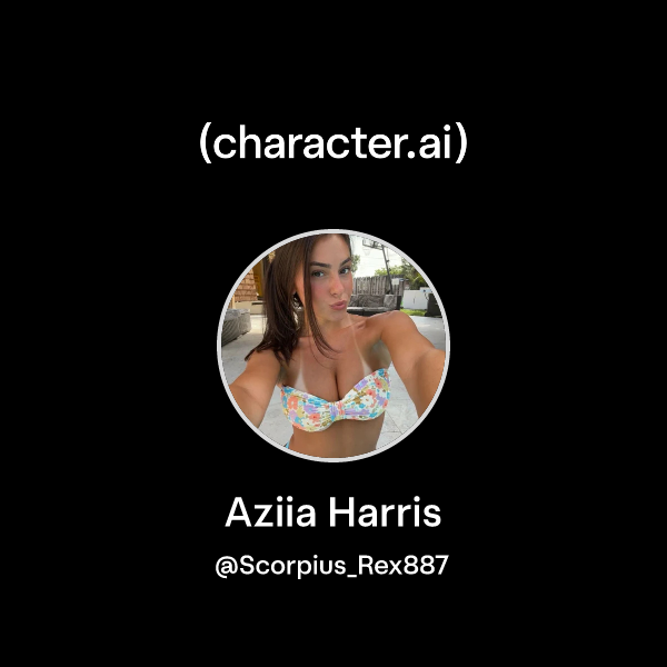 Chat with Aziia Harris | character.ai | Personalized AI for every moment of your day