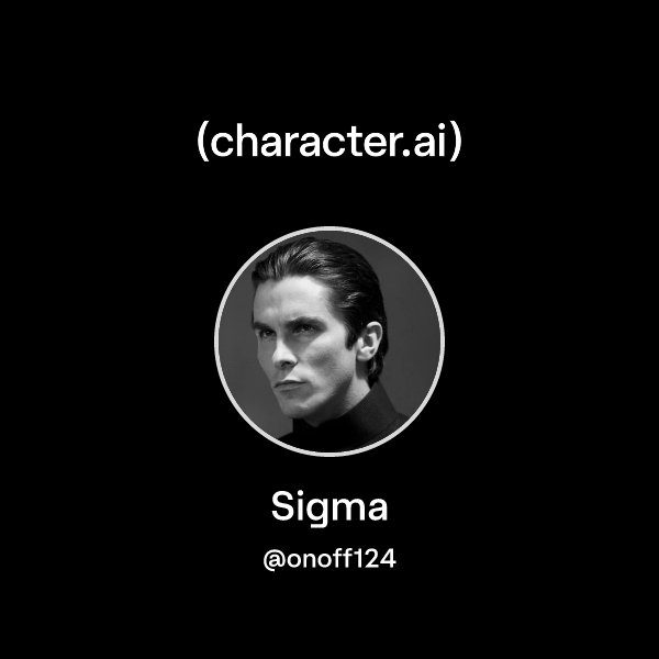 Chat with Sigma | character.ai | Personalized AI for every moment of ...
