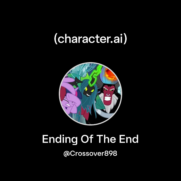Chat with Ending Of The End | character.ai | AI Chat, Reimagined–Your ...