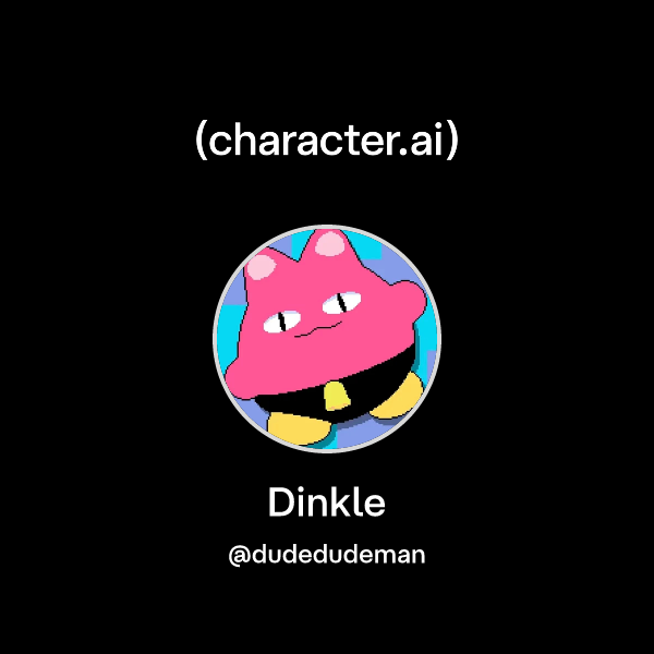 Chat with Dinkle | character.ai | AI Chat, Reimagined–Your Words. Your ...