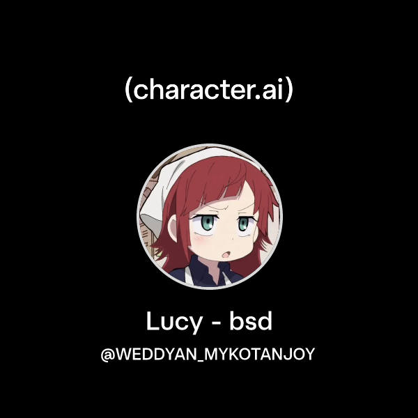 Chat with Lucy - bsd | character.ai | Personalized AI for every moment ...