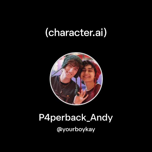Chat with P4perback_Andy | character.ai | AI Chat, Reimagined–Your ...