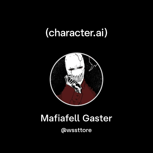 Chat with Mafiafell Gaster | character.ai | AI Chat, Reimagined–Your ...