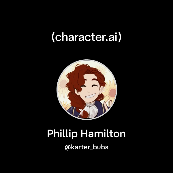 Chat with Phillip Hamilton | character.ai | Personalized AI for every ...