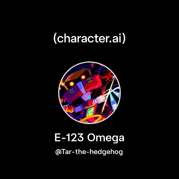 Chat with E-123 Omega | character.ai | Personalized AI for every moment ...