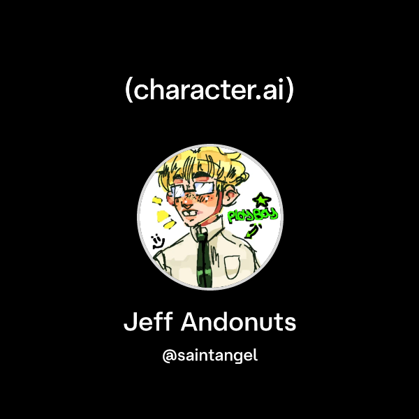 Chat with Jeff Andonuts | character.ai | AI Chat, Reimagined–Your Words. Your World.