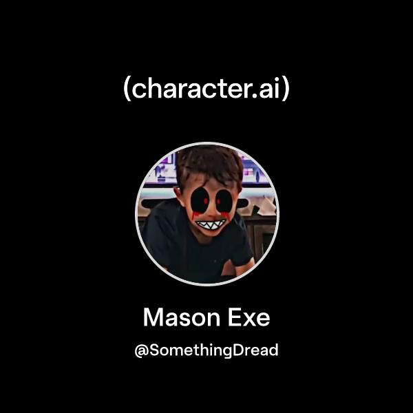 Chat with Mason Exe | character.ai | AI Chat, Reimagined–Your Words ...