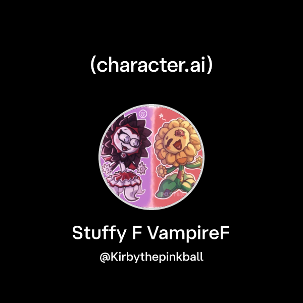 Chat with Stuffy F VampireF | character.ai | Personalized AI for every ...