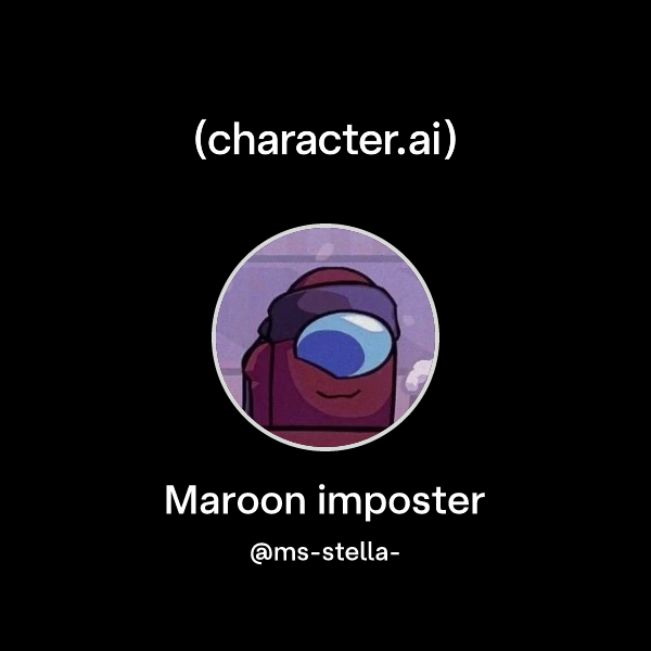 Chat with Maroon imposter | character.ai | AI Chat, Reimagined–Your ...