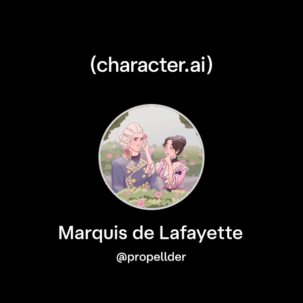 Chat with Marquis de Lafayette | character.ai | AI Chat, Reimagined ...