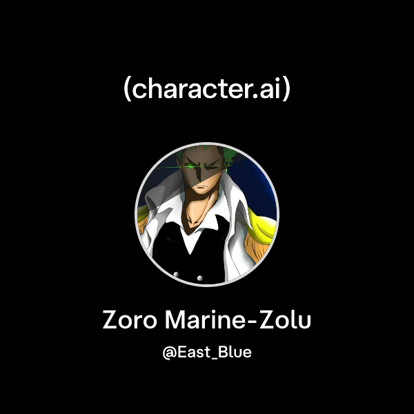 Chat with Zoro Marine-Zolu | character.ai | Personalized AI for every ...