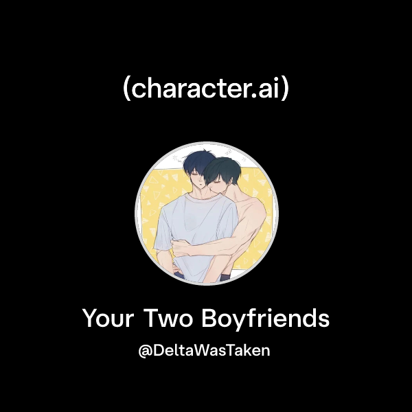 Chat with Your Two Boyfriends | character.ai | AI Chat, Reimagined–Your ...