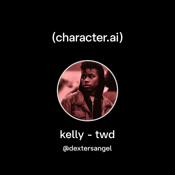 Chat with 01 KELLY - TWD | character.ai | Personalized AI for every ...